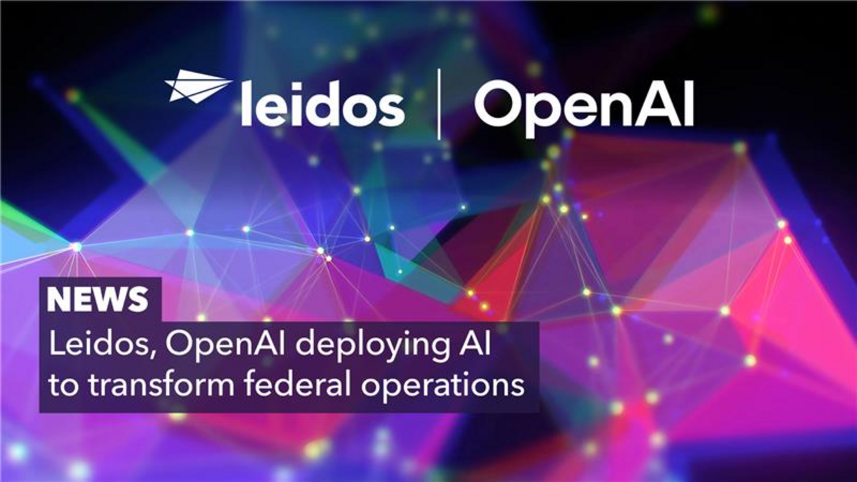 Leidos, OpenAI deploying AI to transform federal operations | Leidos